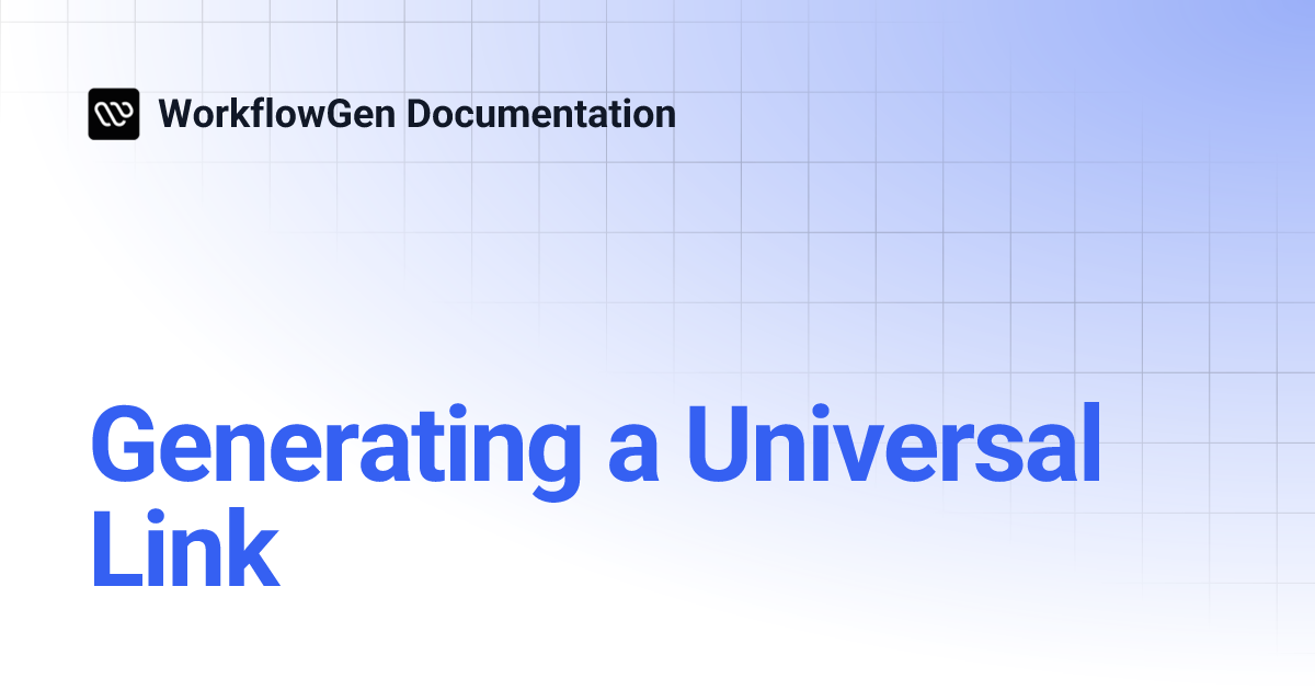 Generating a Universal Link | WorkflowGen Documentation