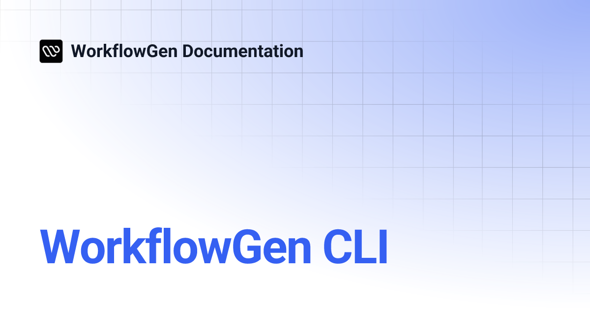 WorkflowGen CLI | WorkflowGen Documentation