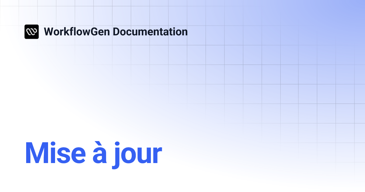 Mise à Jour Workflowgen Documentation 7884