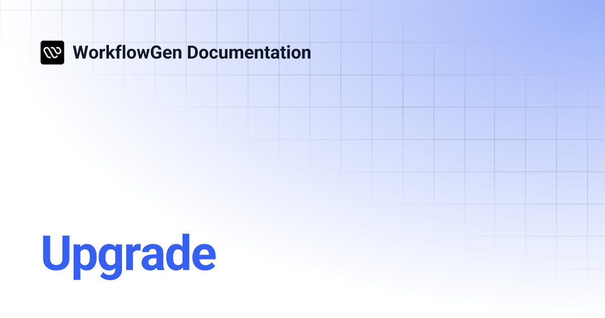 Upgrade | WorkflowGen Documentation