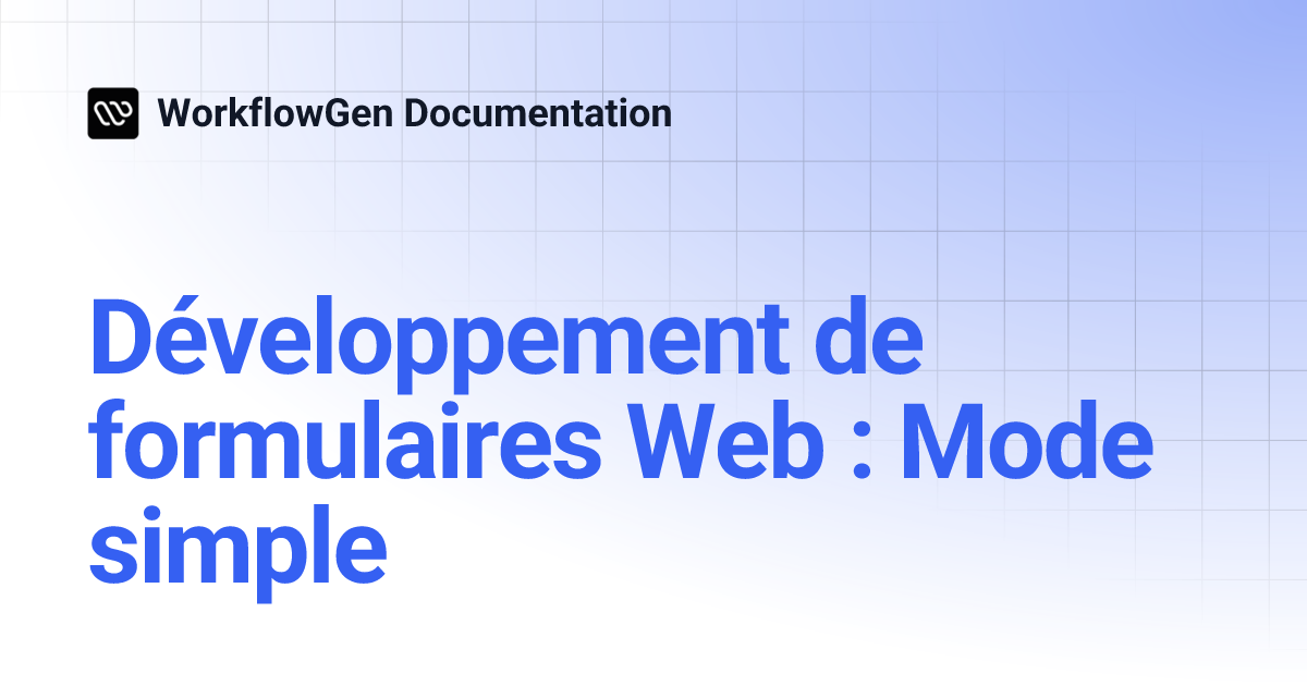 Développement de formulaires Web : Mode simple | WorkflowGen Documentation
