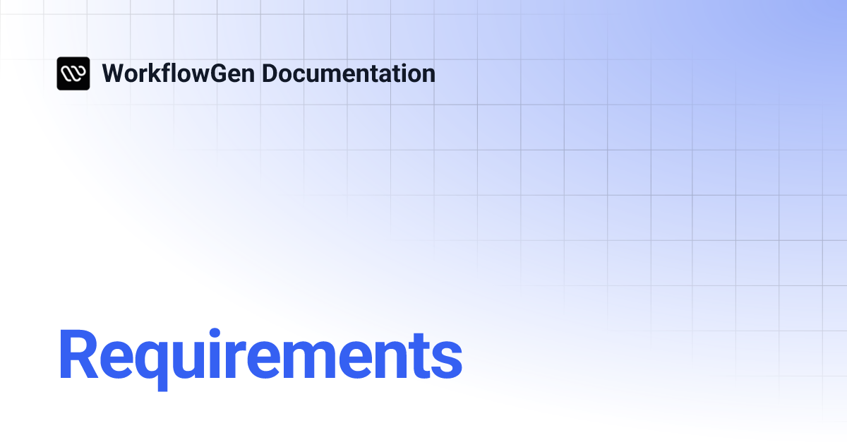 Requirements | WorkflowGen Documentation