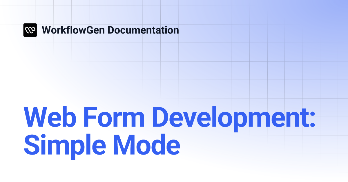 Web Form Development: Simple Mode | WorkflowGen Documentation
